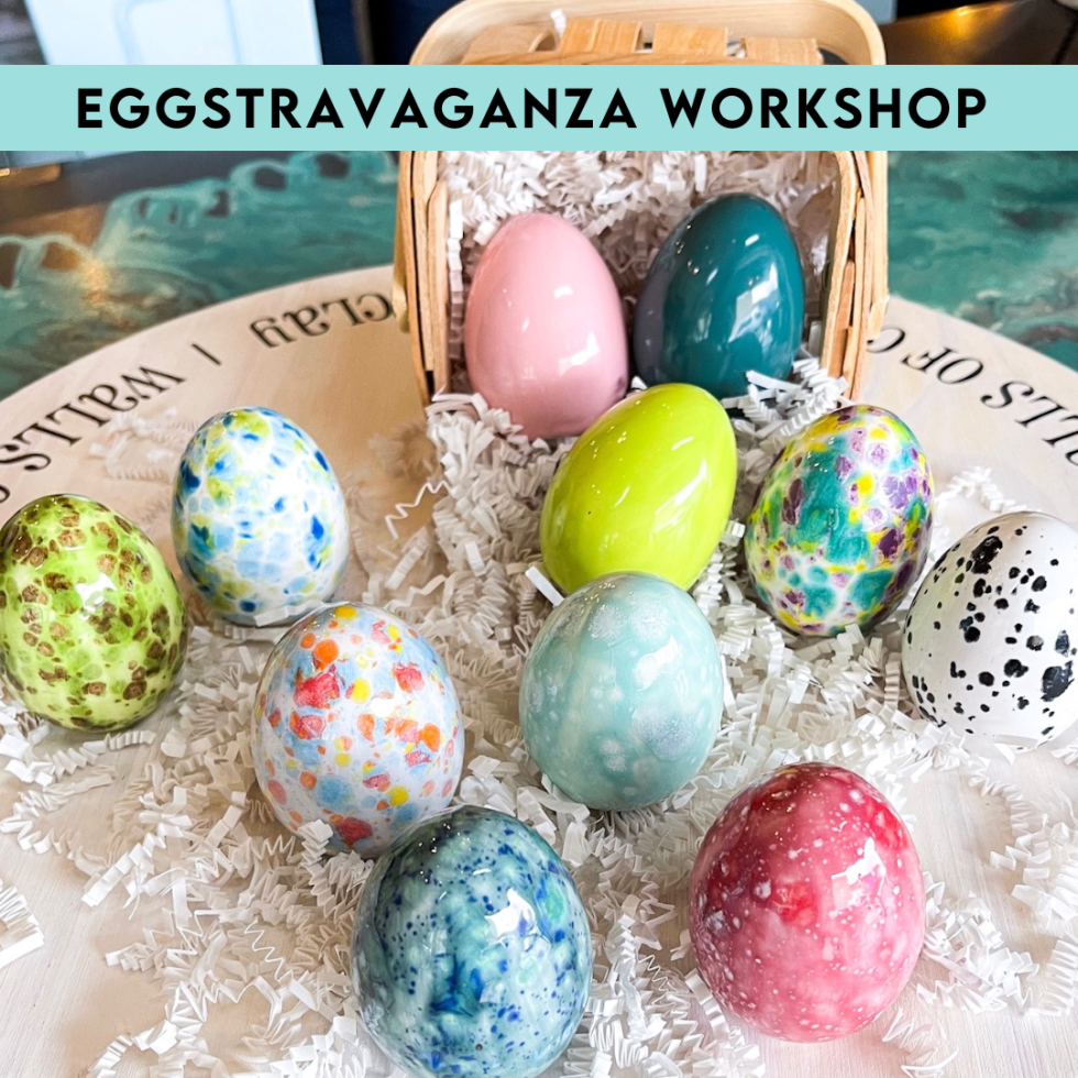 04.03.2025 Eggstravaganza Technique Workshop | 3 Eggs Per Person 6:30 – 8:30 | Walls of Clay, a ...